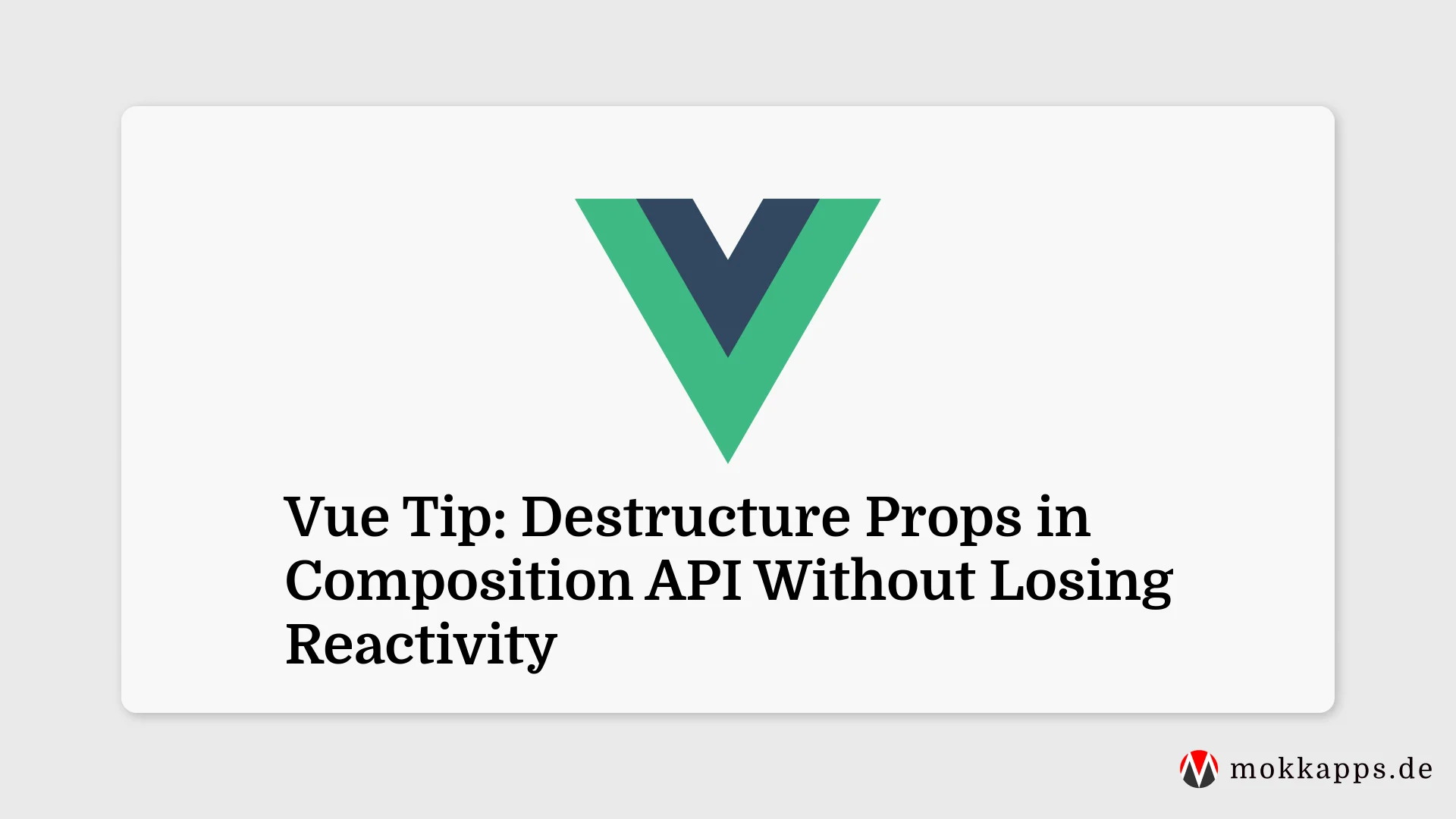 Vue Tip: Destructure Props in Composition API Without Losing Reactivity | Michael Hoffmann